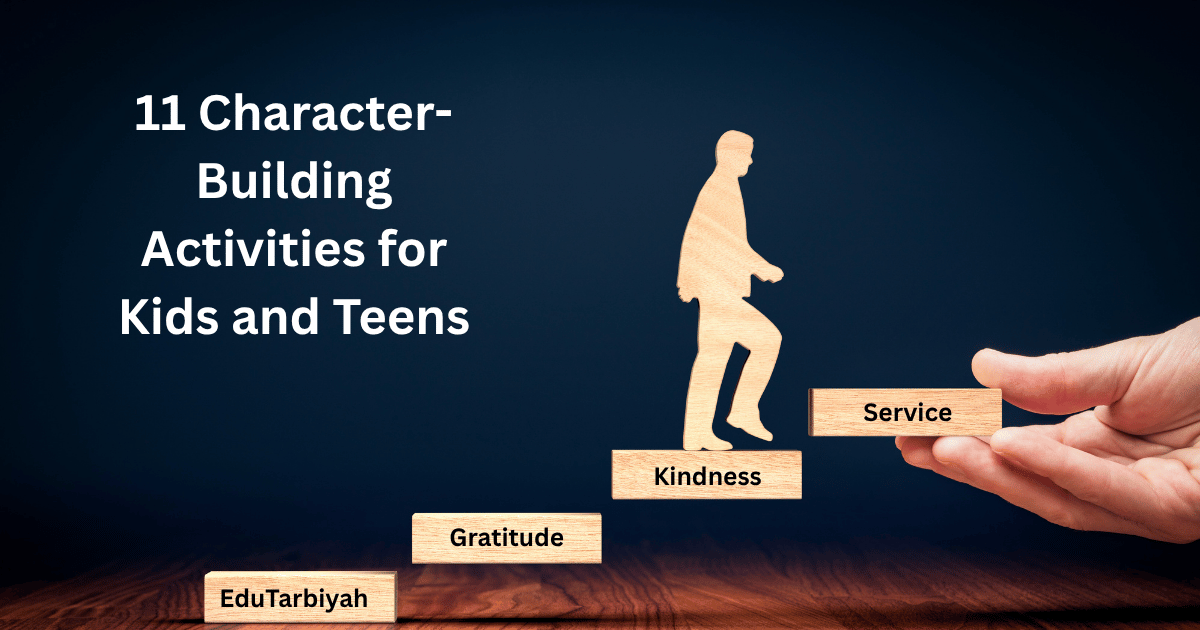 11 Character-Building Activities for Kids and Teens