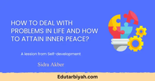 How to Deal with Problems in Life and Attain Inner Peace | EduTarbiyah